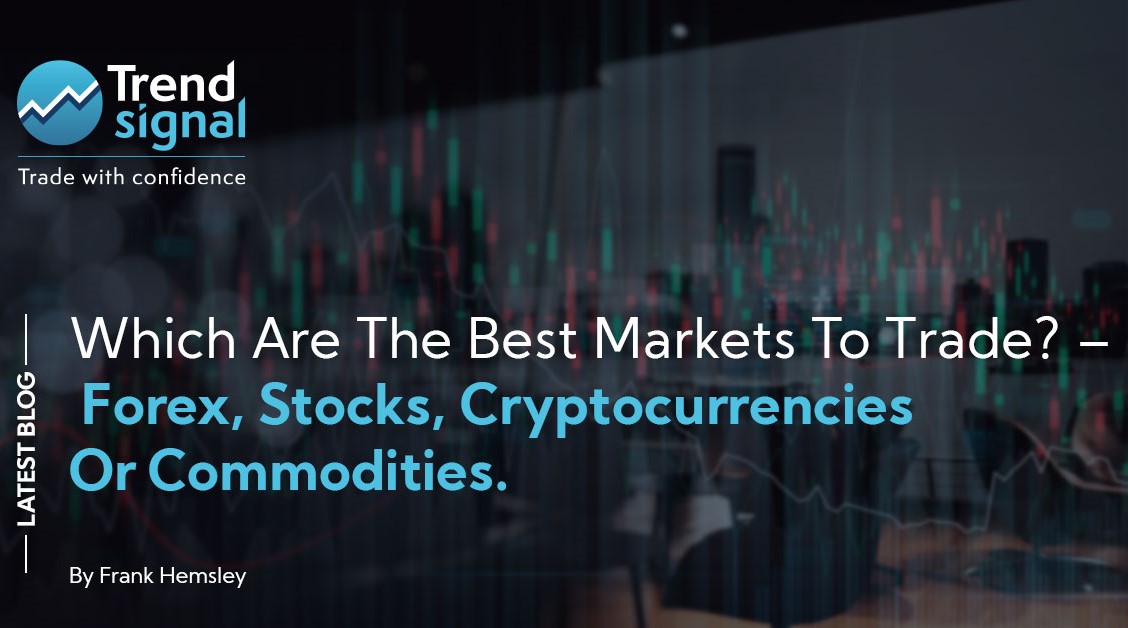 Best Markets To Trade In 2021: All You Need To Know